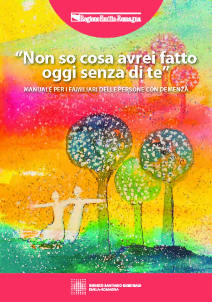 "Non so cosa avrei fatto oggi senza di te" - Manuale per i familiari ...